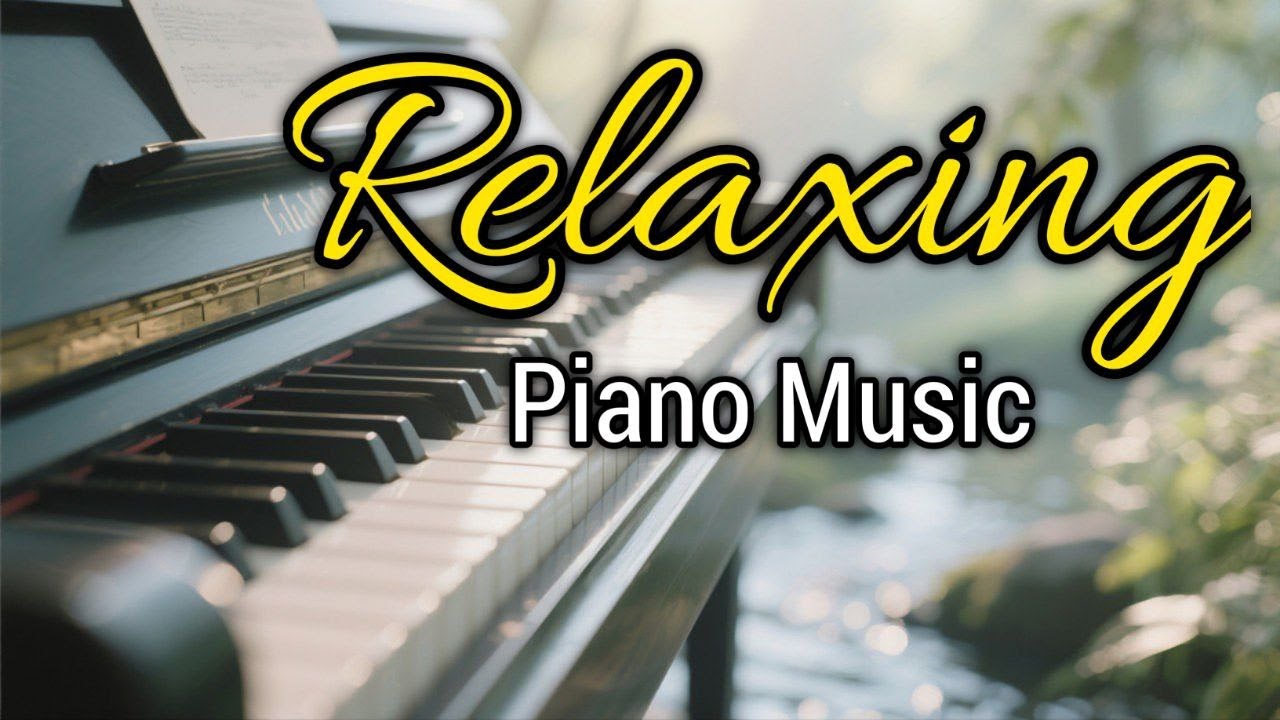 Relaxing Piano Music: Tranquil Piano Ambience to Ease Tension, Quiet the Mind, and Find ...