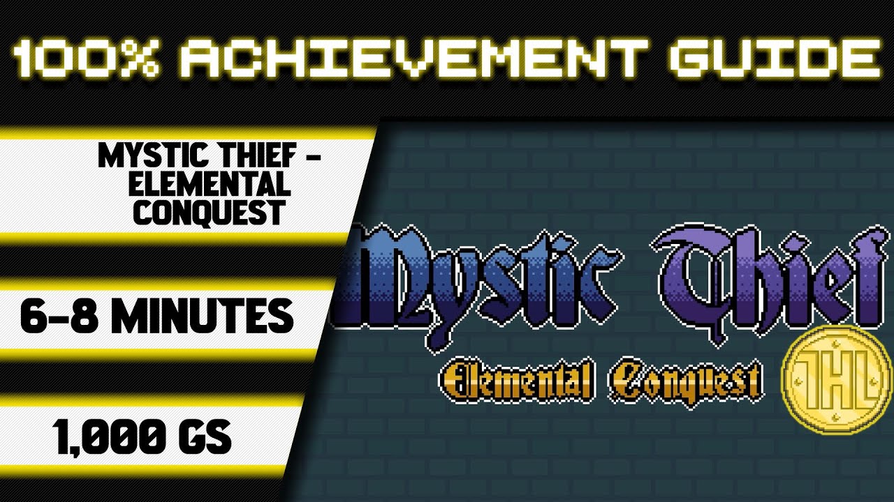 Mystic Thief - Elemental Conquest 100% Achievement Walkthrough * 1000GS ...