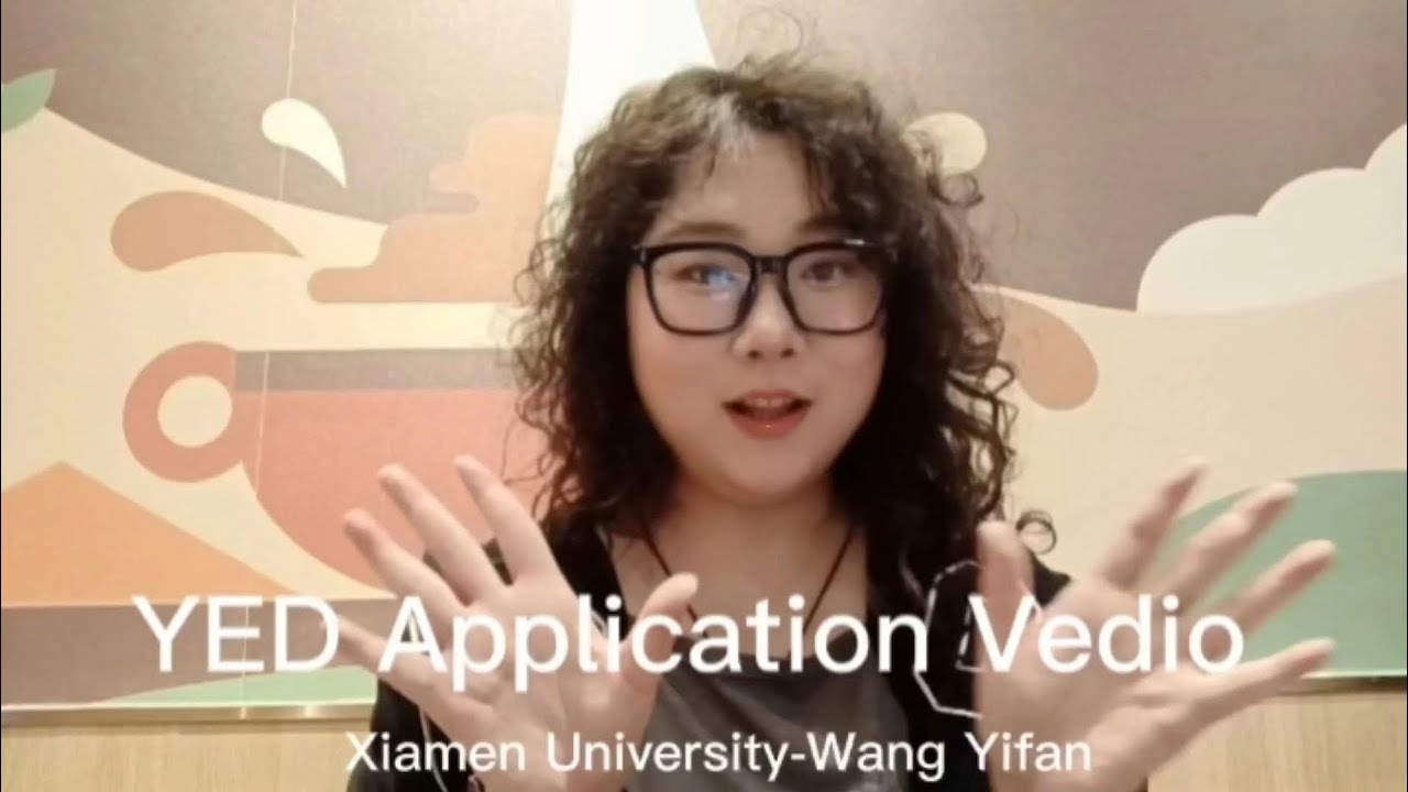 YED Application Video 2023-Wang Yifan,Xiamen University. - YouTube