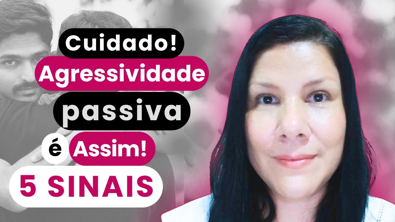 5 Sinais de uma pessoa agressiva passiva - YouTube