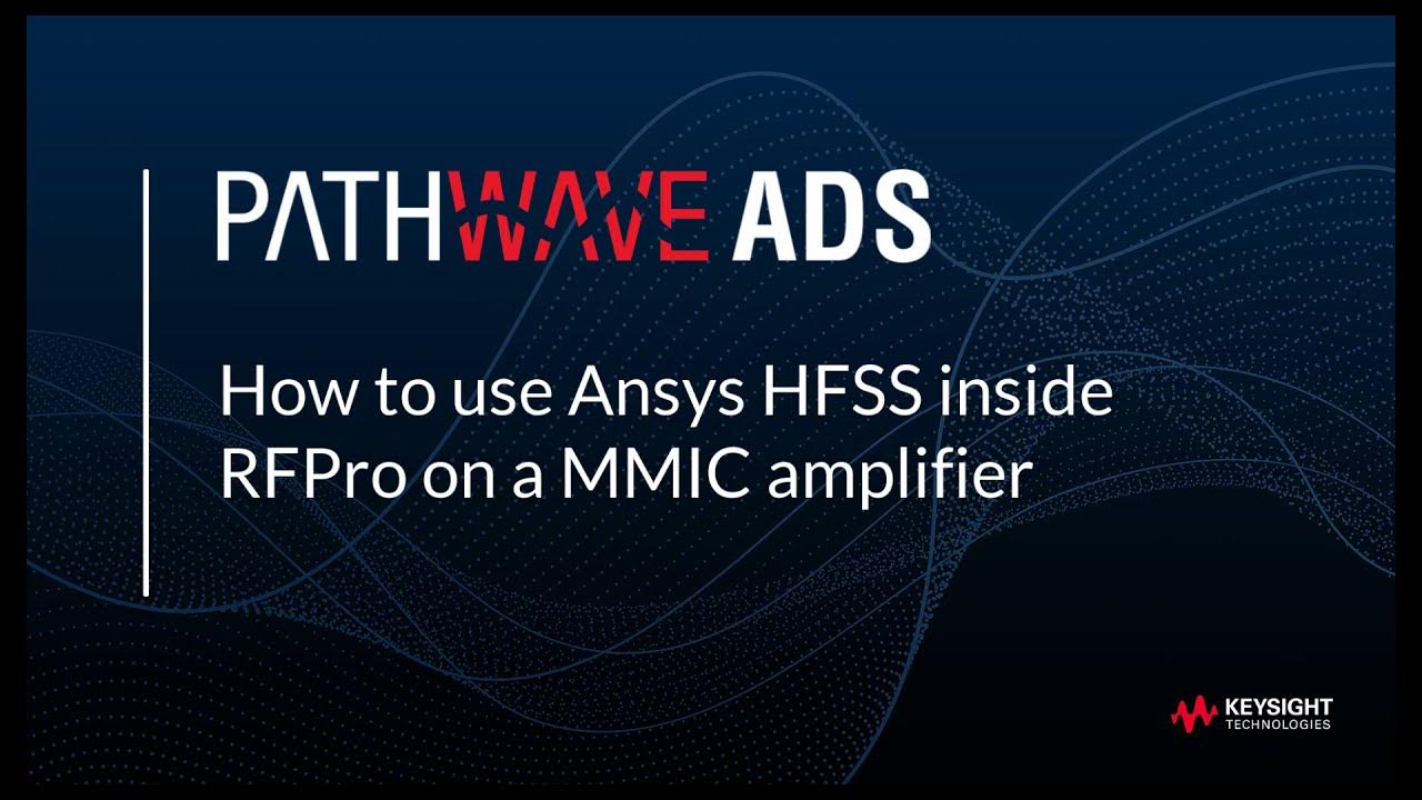 HFSS in ADS RFPro streamlines EM-Circuit Co-simulation and 3DEM ...