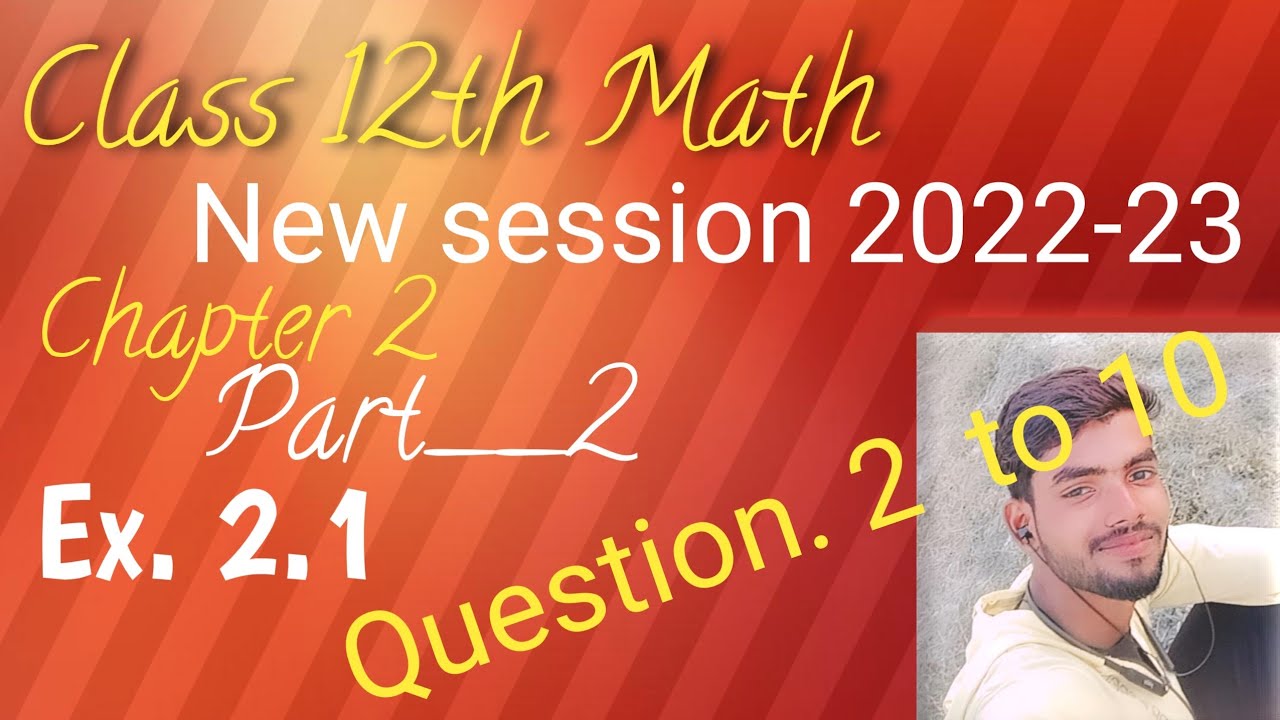 Class 12th Math ( chapter 2 ,, part _2 # . Question; 2 to 10) new ...