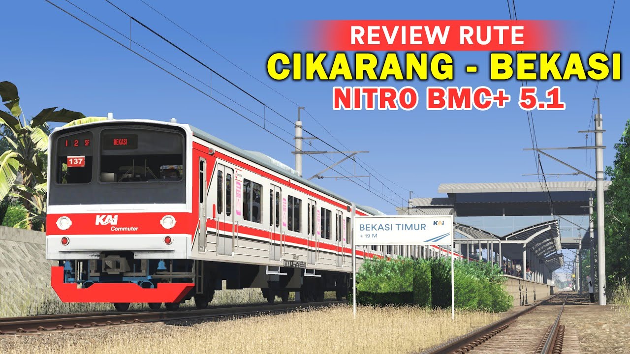 Review Rute Terbaru Nitro BMC+ 5.1 Cikarang - Bekasi | Trainz Simulator ...