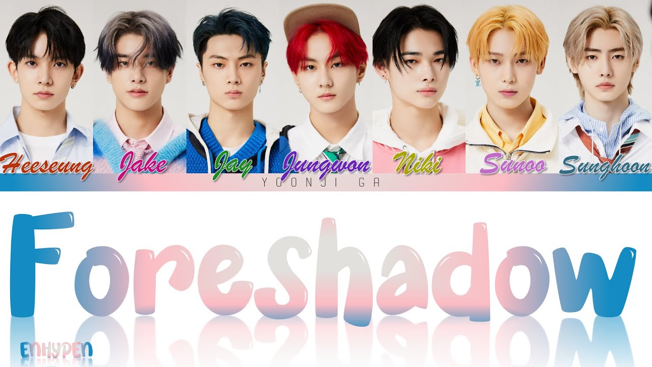 ENHYPEN (엔하이픈) - Foreshadow Lyrics [Color Coded Han/Rom/Eng] - YouTube