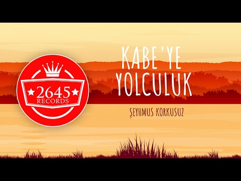 Şeyhmus Korkusuz - Kabe'ye Yolculuk
