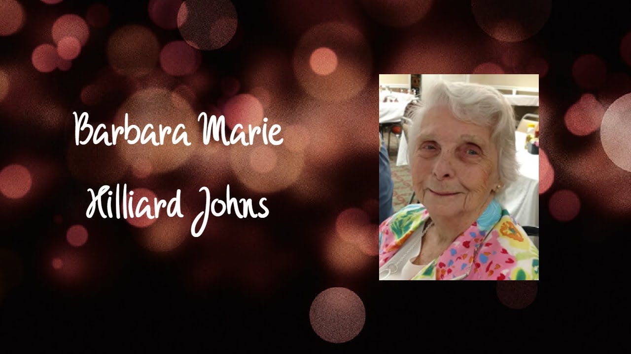 Barbara Marie Hilliard Johns Video Tribute - YouTube