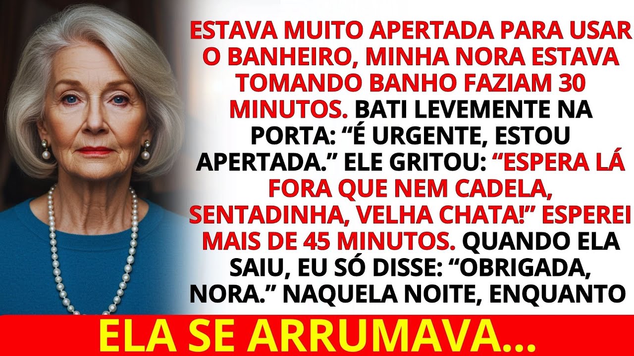 Bati na porta do banheiro e minha nora gritou: Espera lá fora que nem ...