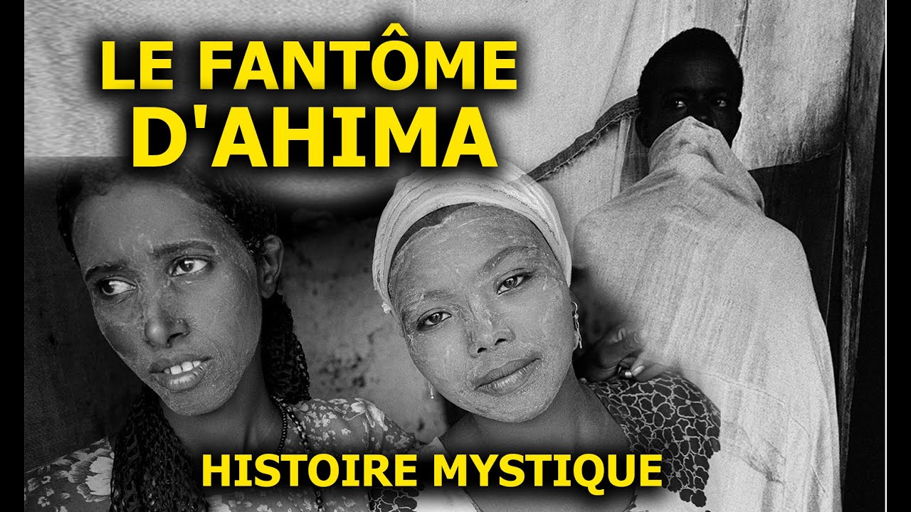 LE FANTÔME D'AHIMA.. HISTOIRE MYSTIQUE - DMG TV - YouTube