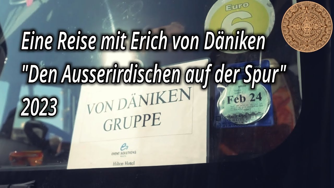 Eine Reise mit Erich von Däniken – "Den Ausserirdischen auf der Spur" - 2023 - YouTube