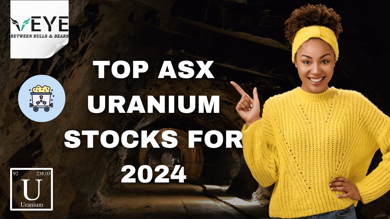 TOP URANIUM ASX STOCKS TO WATCH IN 2024 - YouTube