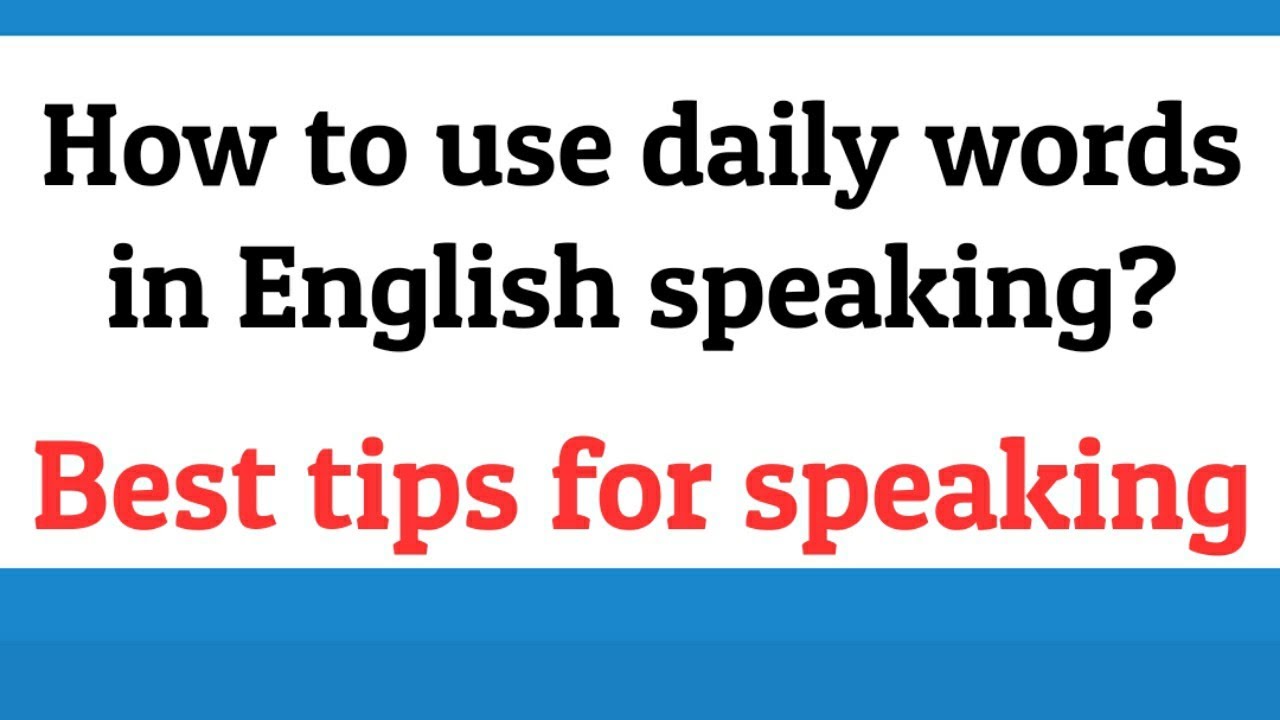 How To Use Daily Words In English Speaking Best Tips For Speaking how-to-use-daily-words-in-english-speaking-best-tips-for-speaking