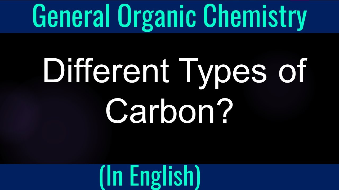 Different Types of Carbon # Lecture # General Organic Chemistry ...