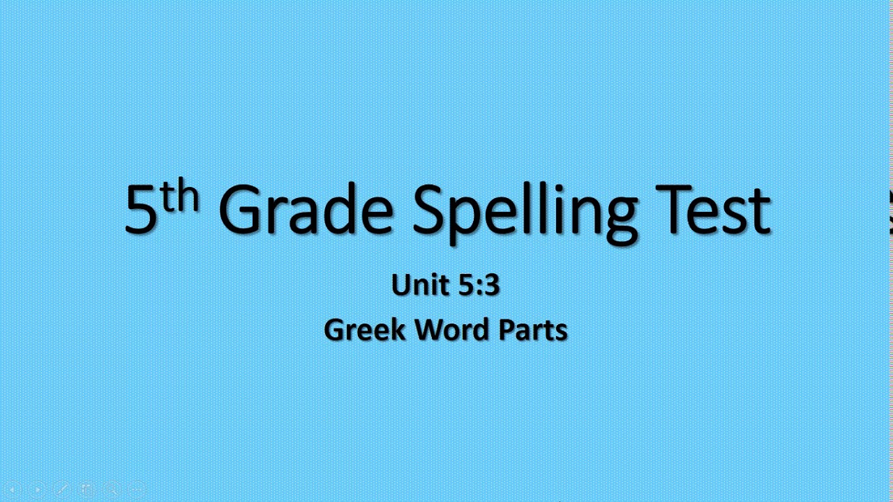 5th Grade Spelling Test 5-3: Greek Word Parts - YouTube