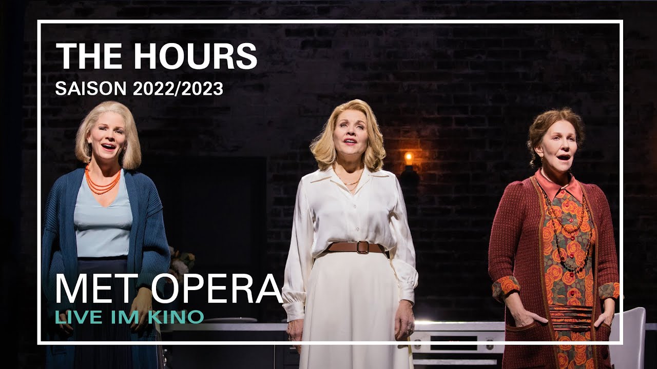 THE HOURS | Final Trio | MET OPERA LIVE IM KINO | Saison 2022/2023 ...