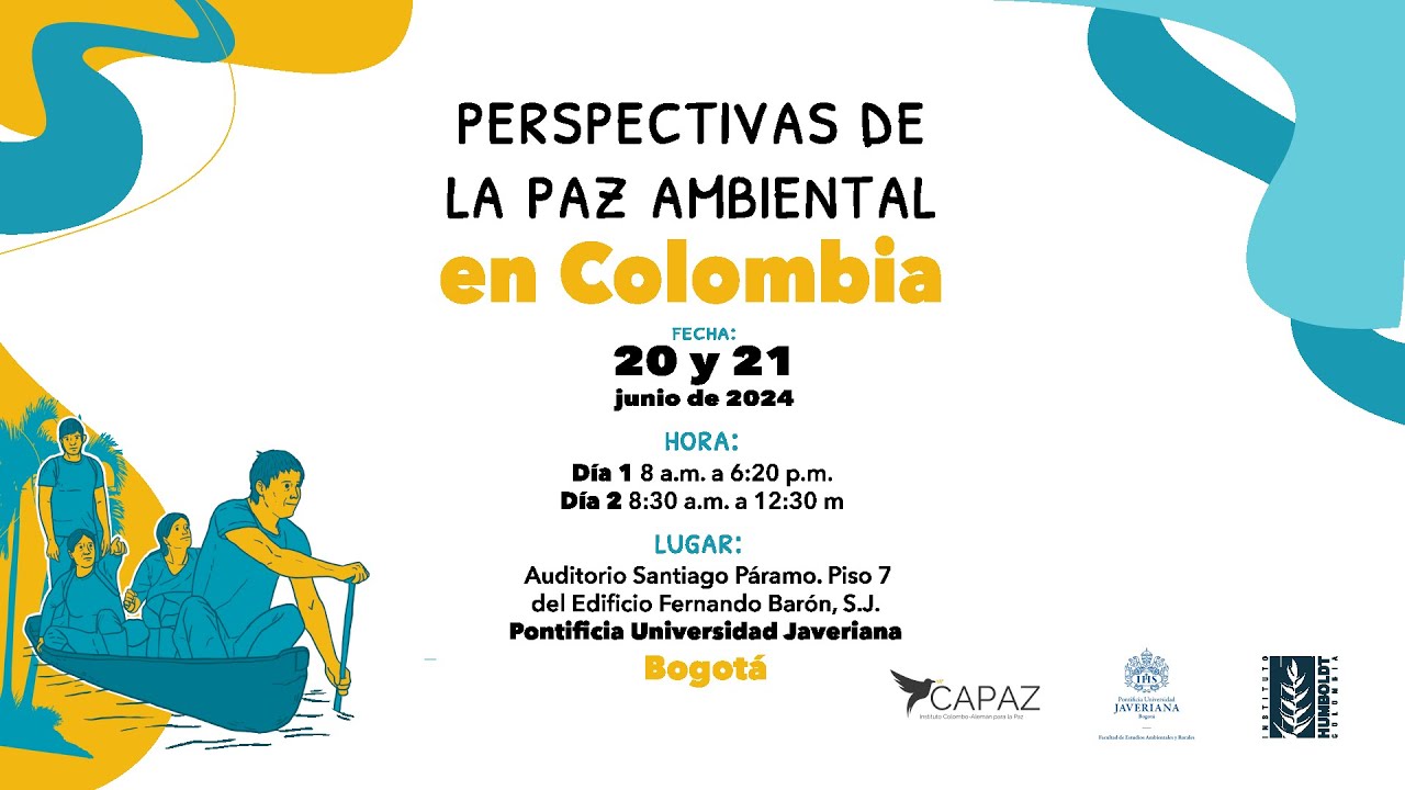 Día 1 | Simposio: Perspectivas de la paz ambiental en Colombia (jornada ...