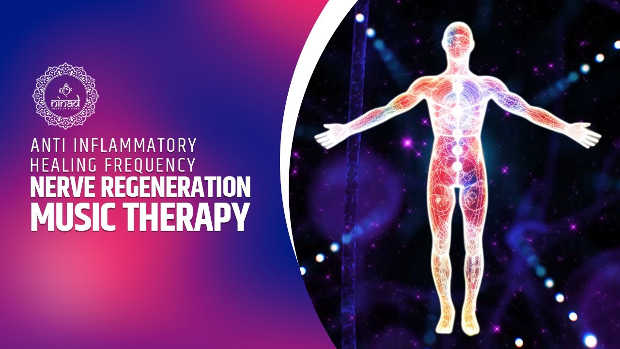 Nerve Regeneration Music Therapy | Anti Inflammatory Healing Frequency ...