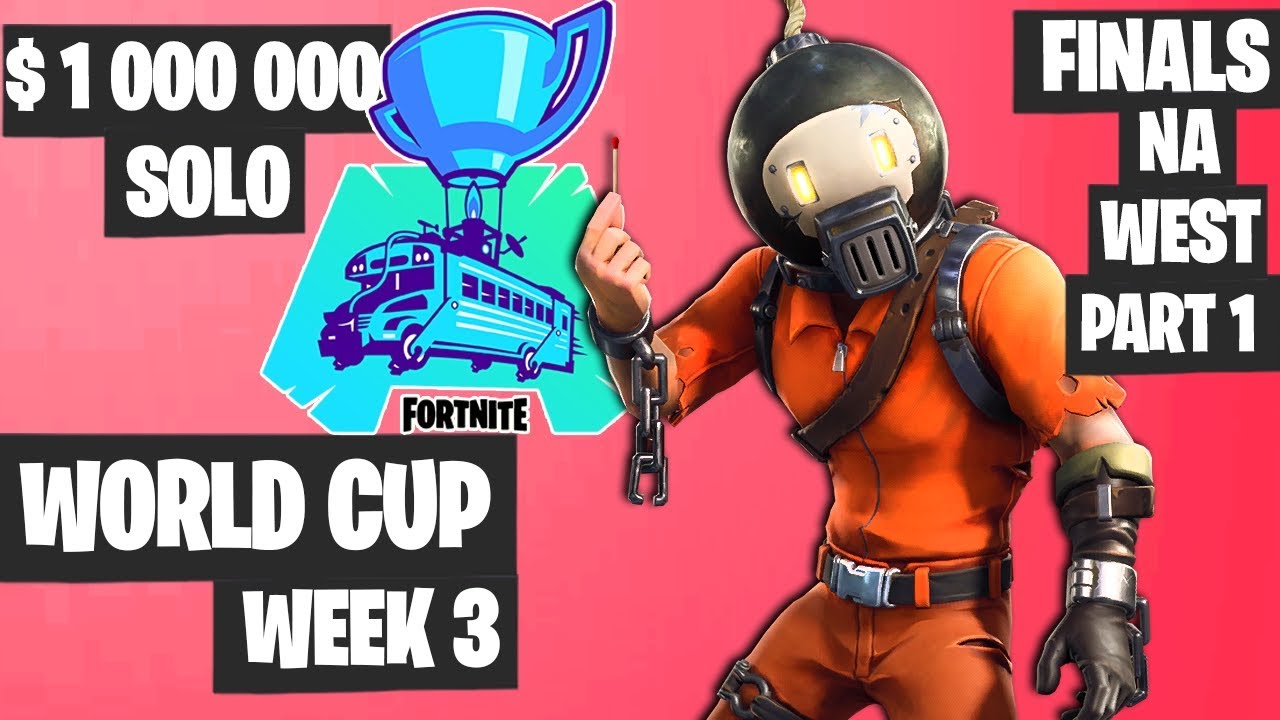 Fortnite World Cup WEEK 3 Highlights - Final NA West SOLO PART 1 ...