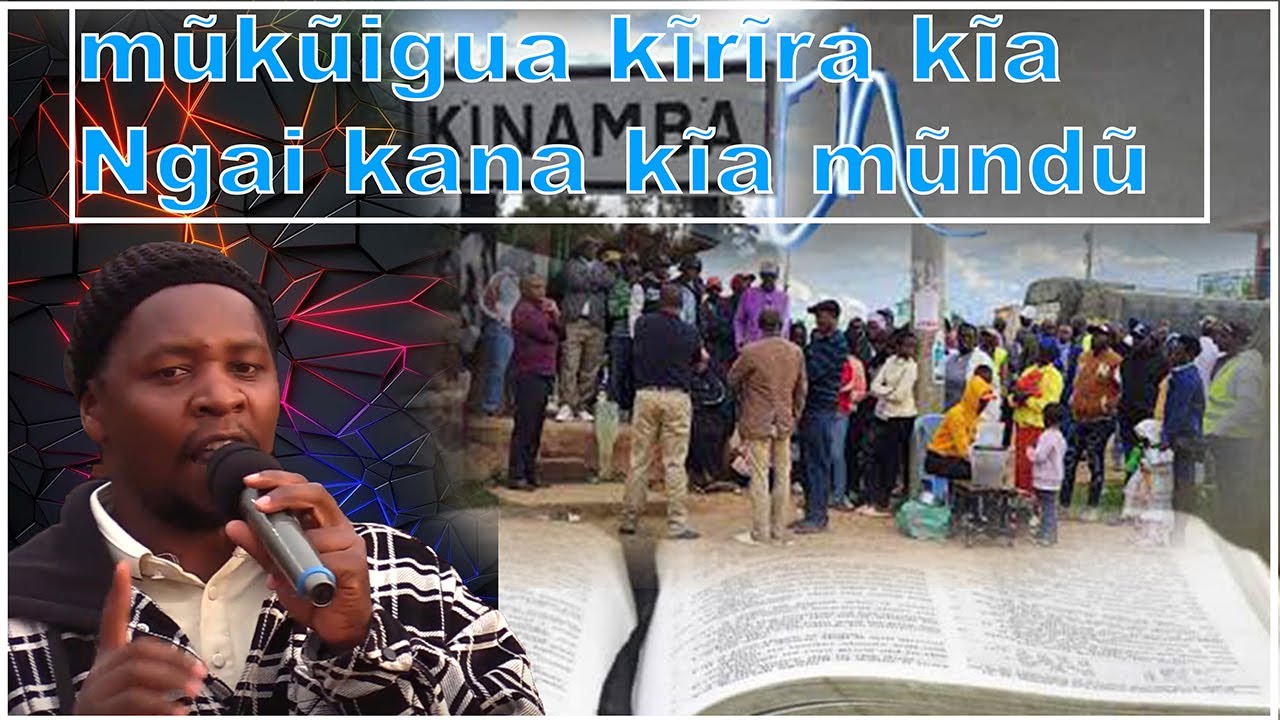 kinamba season 2 mũkũigua kĩrĩra kĩa Ngai kana kĩa mũndũ - YouTube