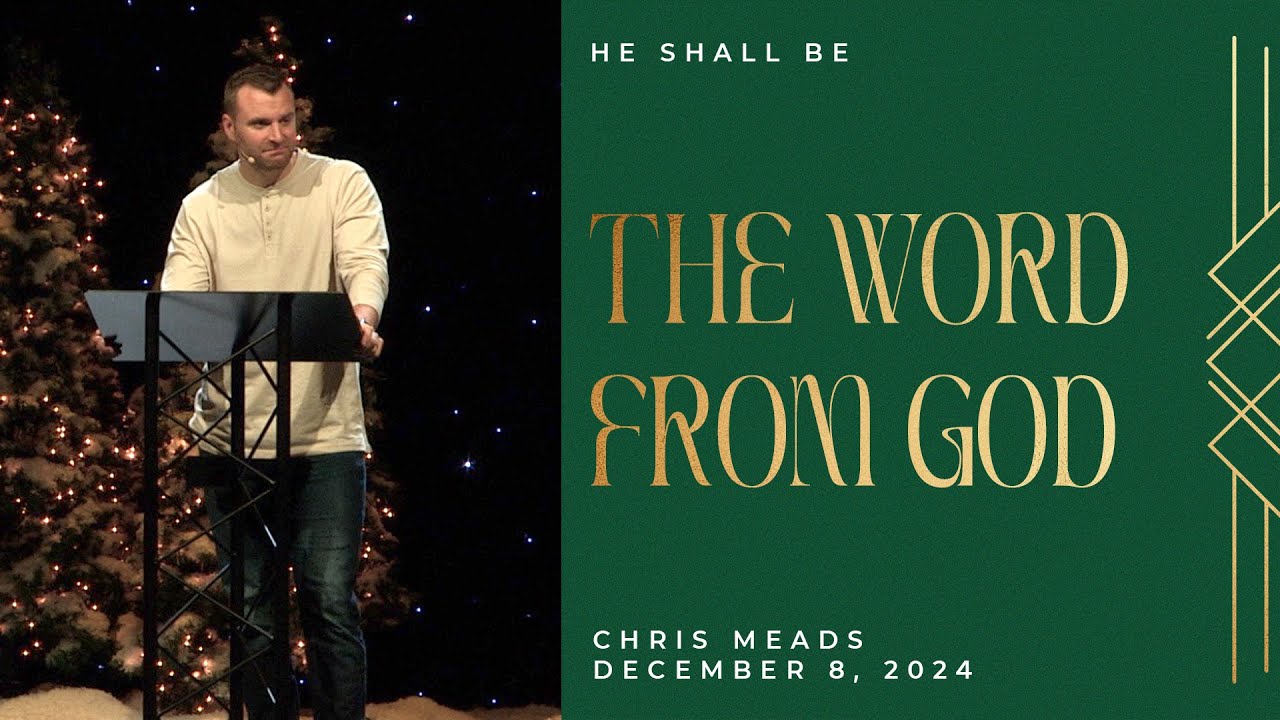 The Word from God // Chris Meads // He Shall Be - YouTube