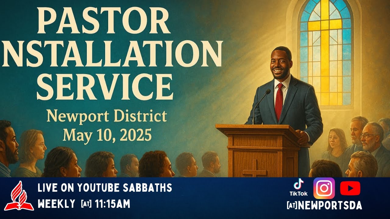 Newport SDA || Pastor Installation Service || May 10, 2025 - YouTube
