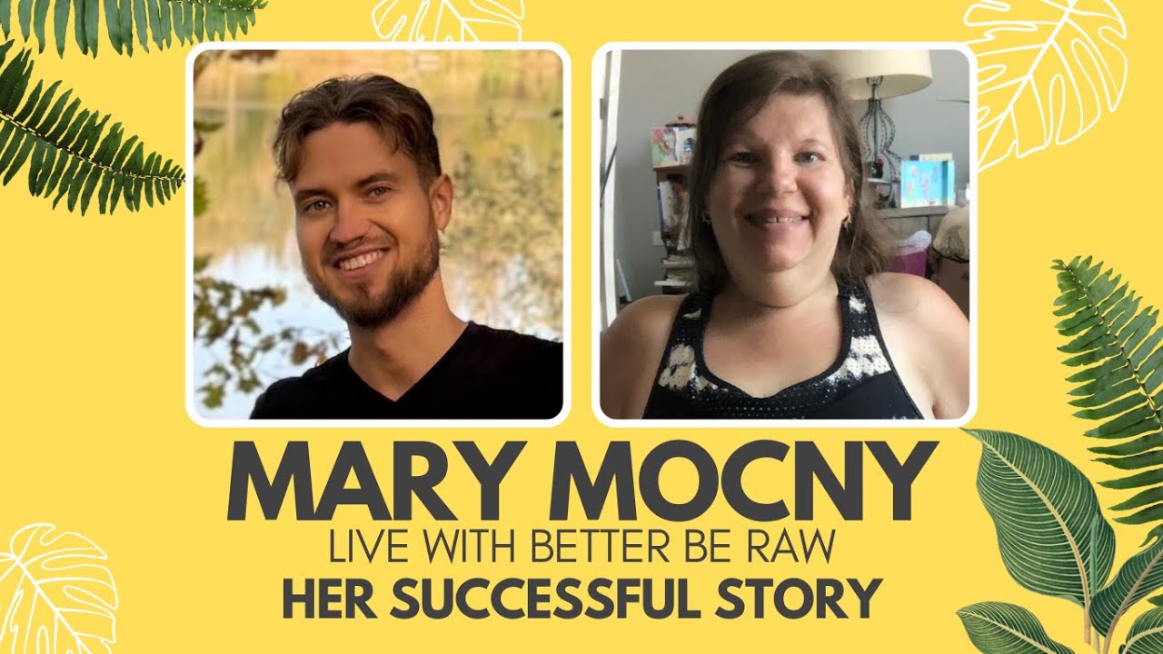 Raw Vegan Success Story: Inspiring Live With Mary Mocny - YouTube