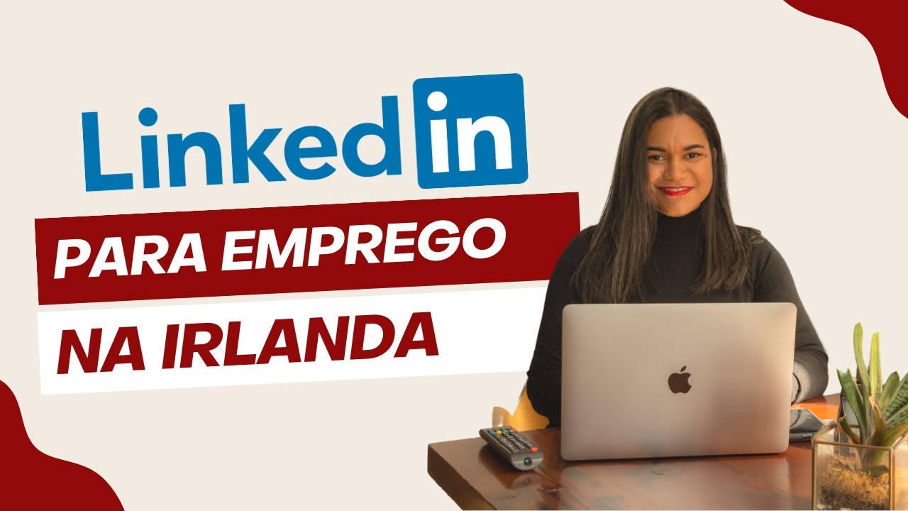 Como usar o LinkedIn para conseguir emprego na Irlanda? - YouTube