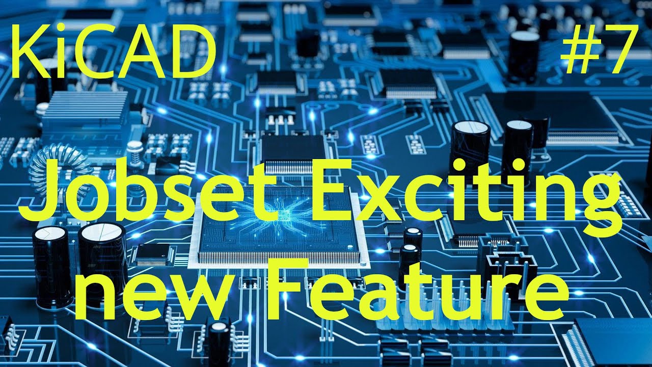 KiCAD #7 - Jobsets - EXCITING New Feature - YouTube