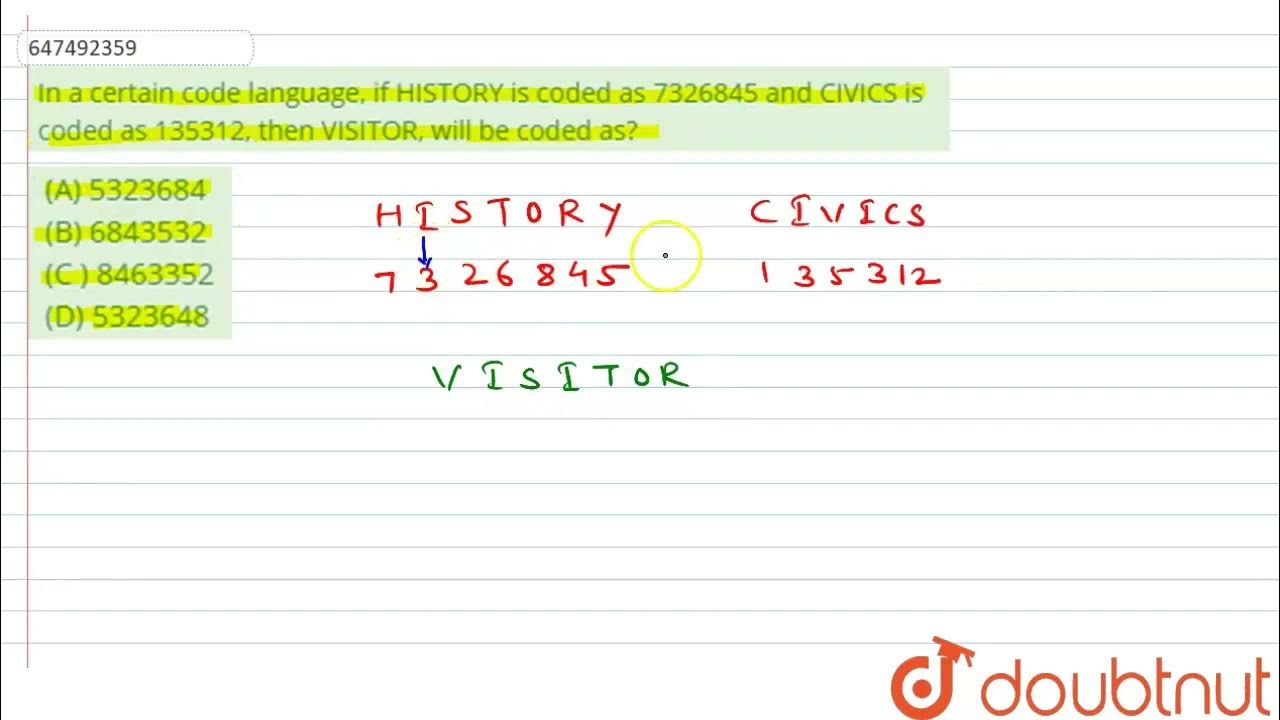 In a certain code language, if HISTORY is coded as 7326845 and CIVICSis coded as 135312, then VI ...