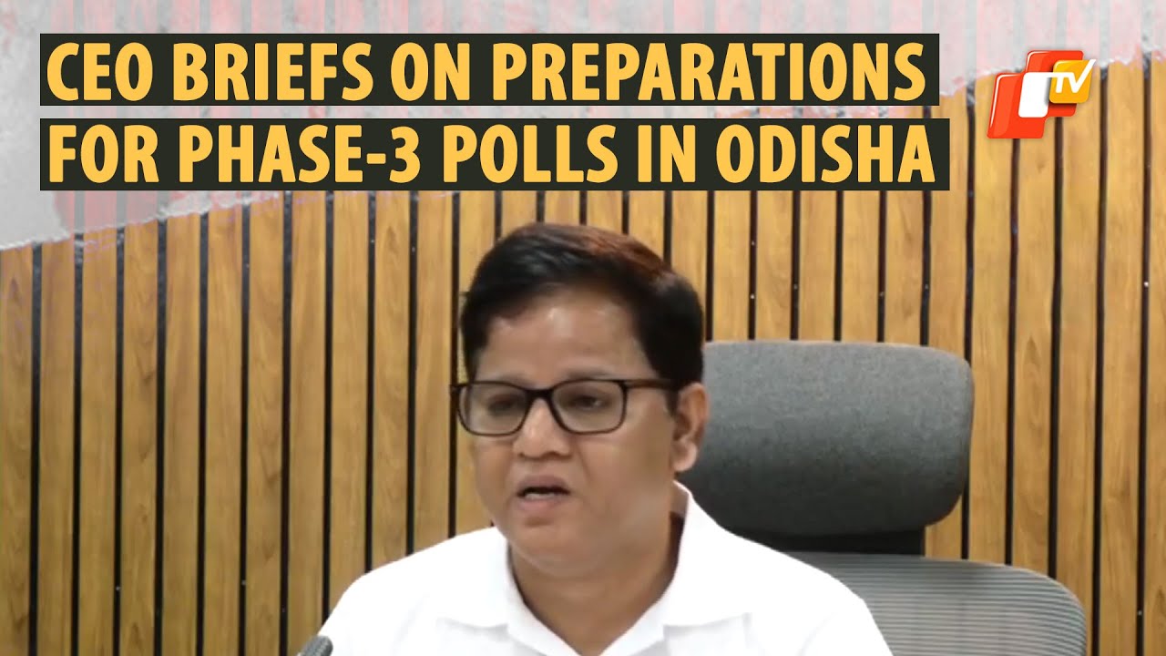 Elections 2024: CEO Briefs On Phase-3 Polls In Odisha, 1500 Booths To ...