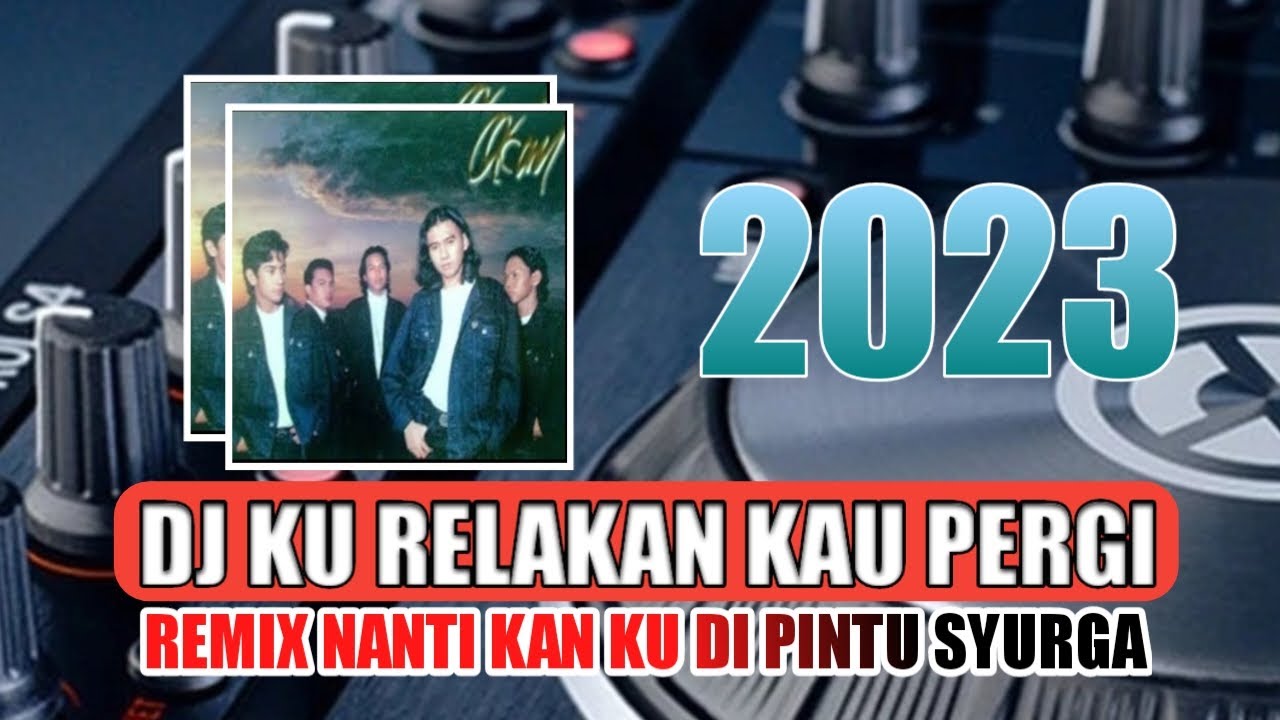 DJ KU RELAKAN KAU PERGI ( OKAY ) FULL BASS REMIX TERBARU FVNKY VIRALL ...