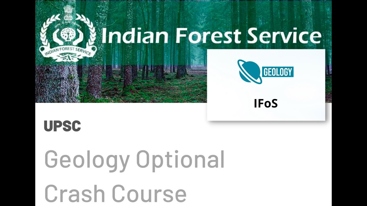 Indian Forest Service (IFoS) 2021 Geology Optional Crash Course ...