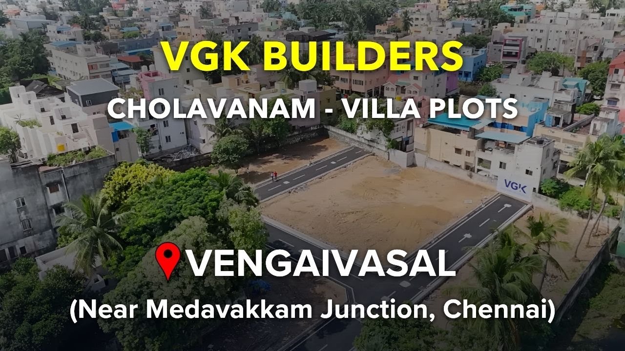 Vengaivasal Plots For Sale | Medavakkam | VGK Cholavanam | Chennai # ...