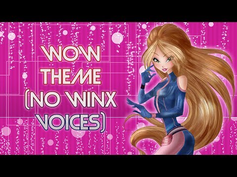Winx Club - World Of Winx: Season 1 - Wow Theme (No Winx Voices)