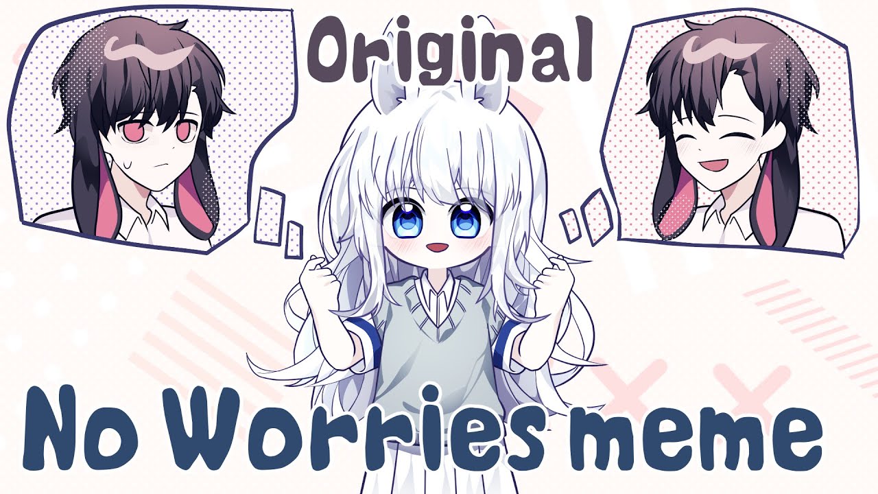 No Worries Original meme // ncs Original meme / 쉬운밈 - YouTube