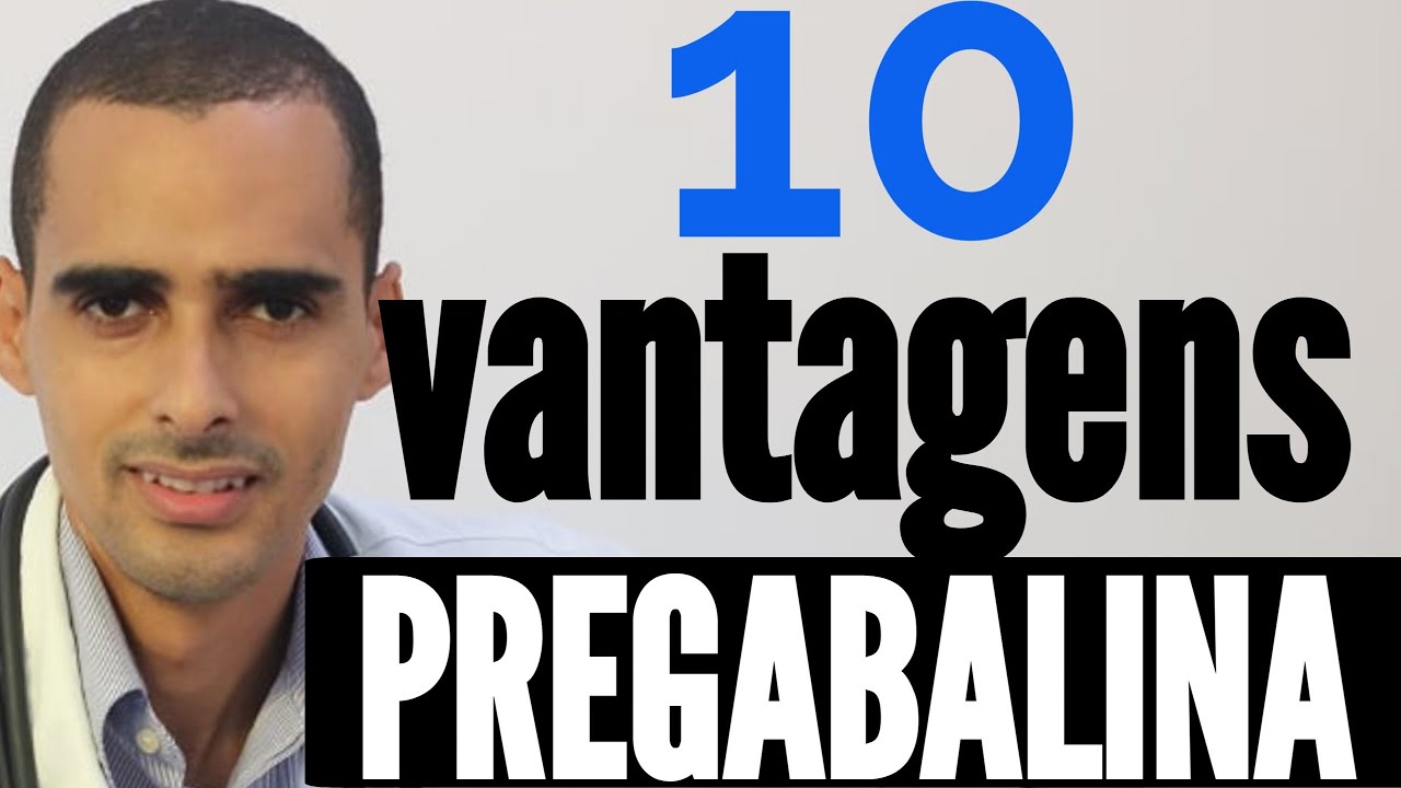 10 vantagens da pregabalina, LYRICA, insit, DORENE, mobale, PREFISS ...