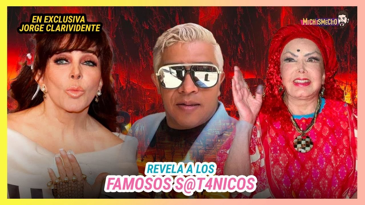 En exclusiva Jorge Clarividente revela a los famosos s4t4n1c0s ...
