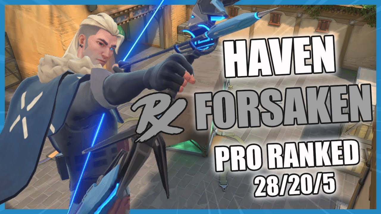PRX F0rsakeN Sova Haven | Valorant Pro Vod Ranked Gameplay - YouTube