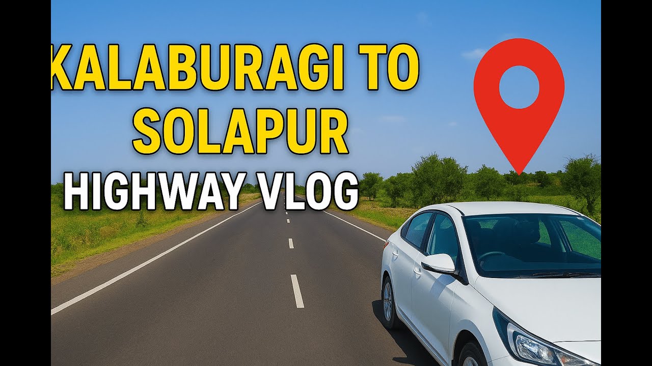 Kalaburagi से Solapur रोड ट्रिप | Gulbarga to Solapur Highway Vlog ...