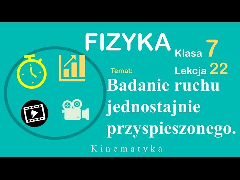 Badanie ruchu prostoliniowego jednostajnie przyspieszonego: Fizyka ...