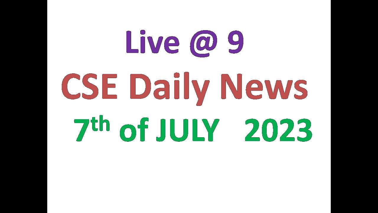 CSE Daily 7th July 2023 - YouTube