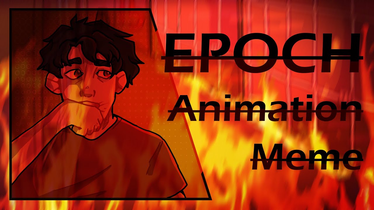 EPOCH | Animation meme (OCs) - YouTube