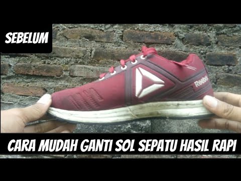 cara mudah ganti sol sepatu hasil rapi seperti baru | Tutorial lengkap di jamin semua bisa - YouTube