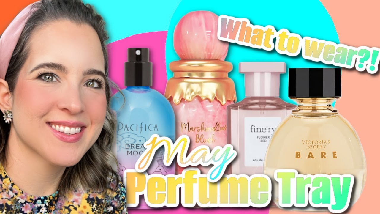 May Perfume Tray! + April Updates. - YouTube