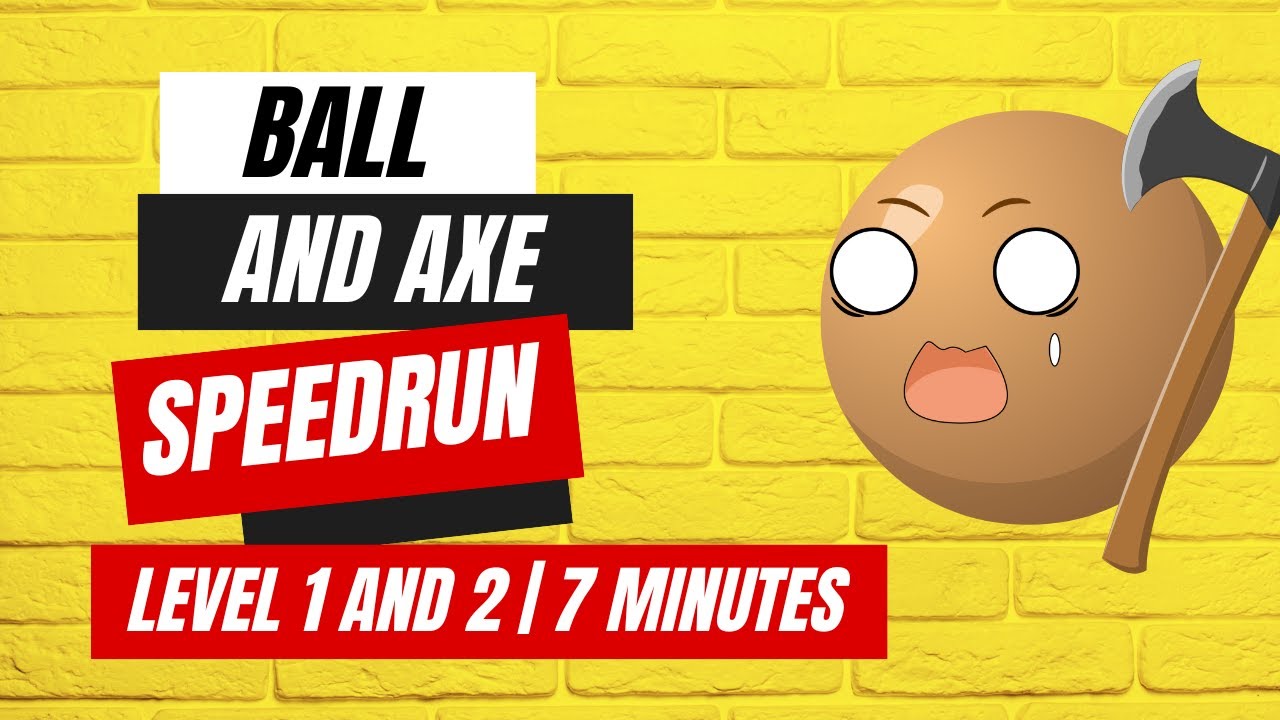 Ball and Axe Level 1 and 2 Speedrun - YouTube