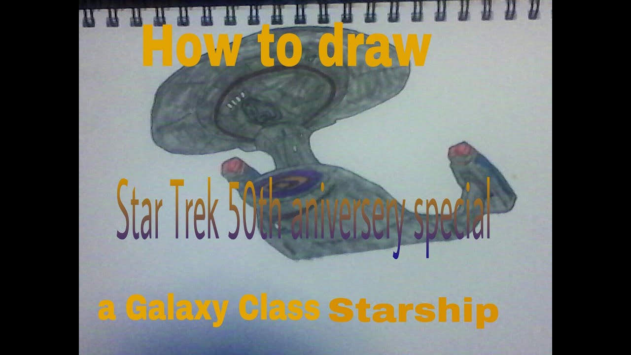 How to Draw a Galaxy Class Starship from Star Trek (Star Trek 50th ...