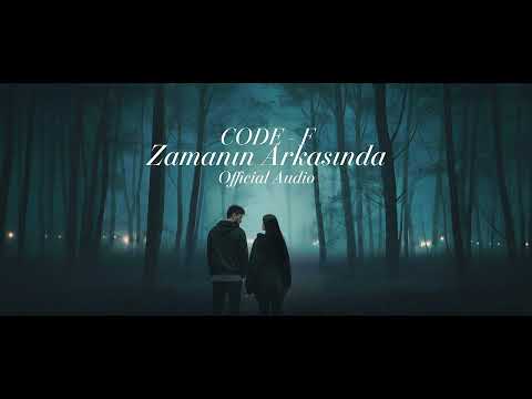 Zamanın Arkasında – CODE - F (Official Audio)