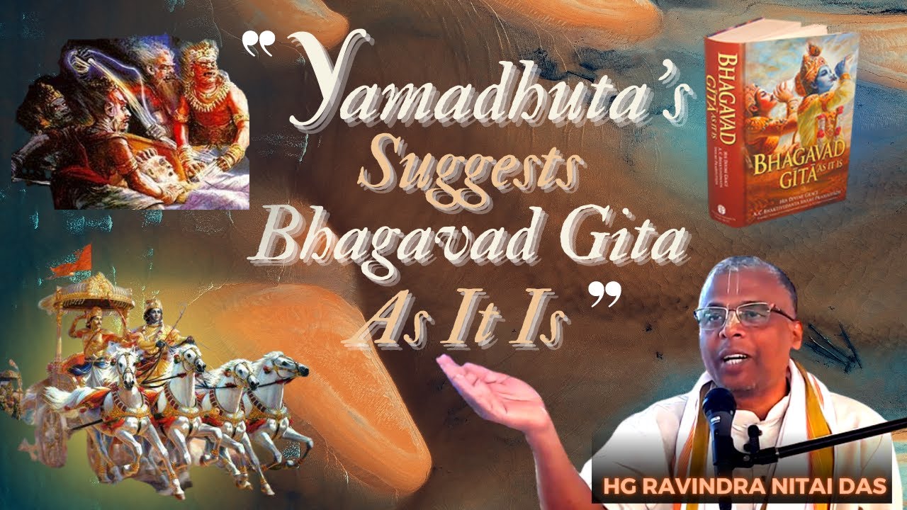 Yamadhuta's Suggests Bhagavad Gita As It Is || HG Ravindra Nitai Das ...