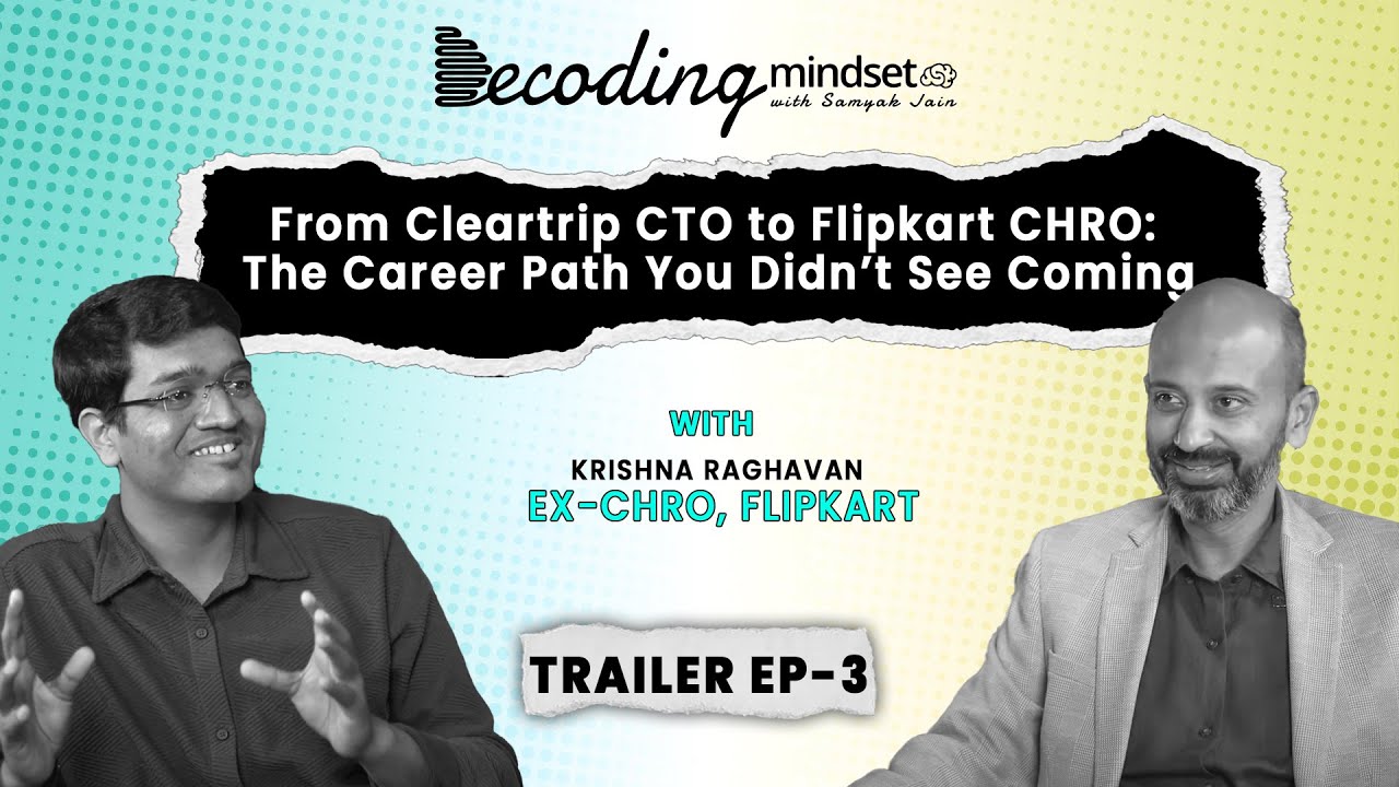 Krishna Raghavan’s Journey: From Cleartrip CTO to Flipkart CHRO - YouTube