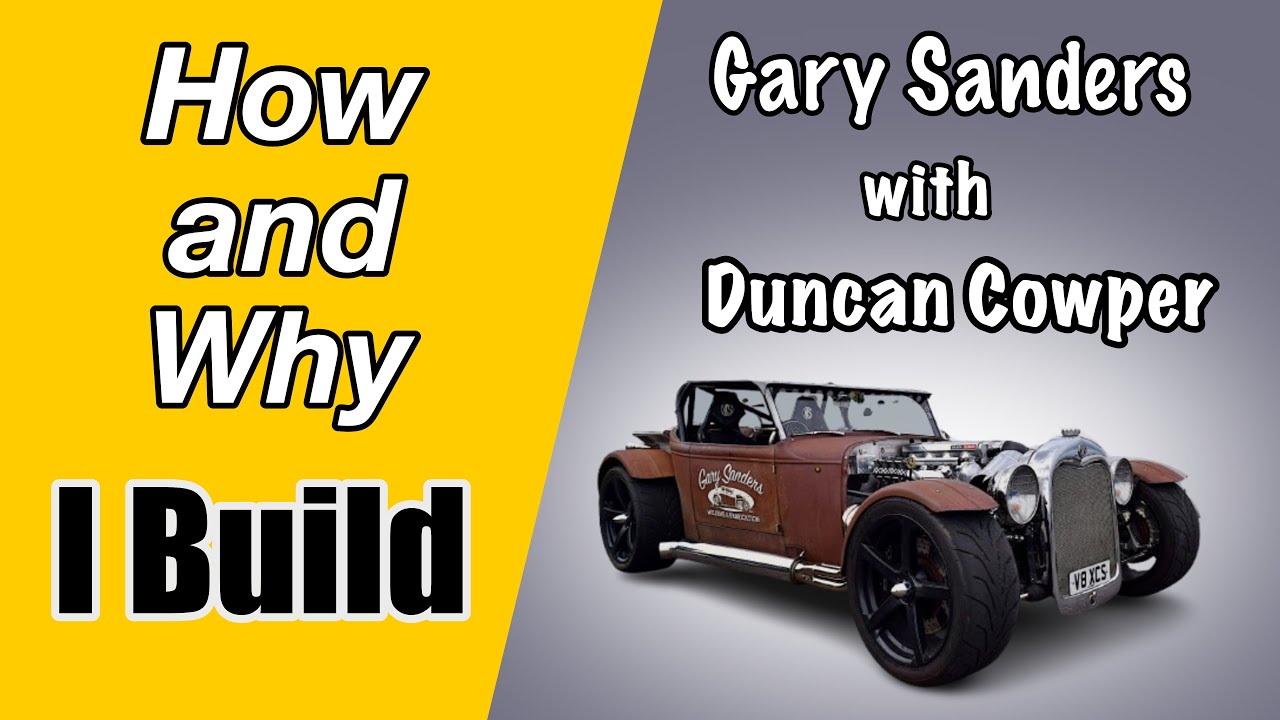 Duncan Cowper REVEALS Gary Sanders' Car Building Secrets! - YouTube