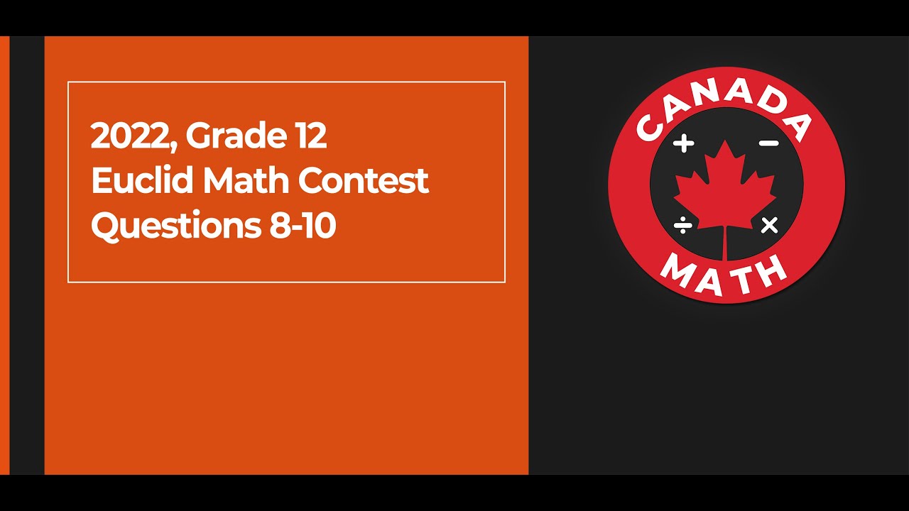 2022, Grade 12, Euclid Math Contest, Questions 8-10 - YouTube